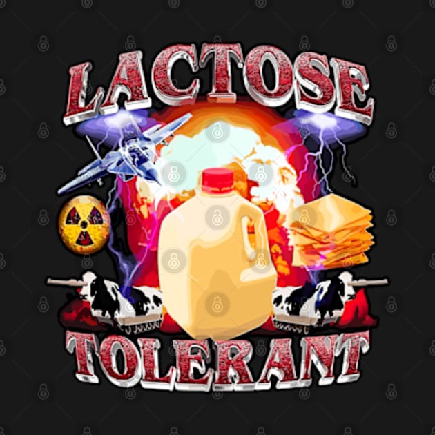 Lactose Tolerant Funny Meme Design - Lactose Intolerant - T-Shirt ...