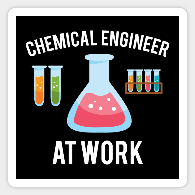 Chemical Engineer At Work - Chemical Engineering - Sticker | TeePublic