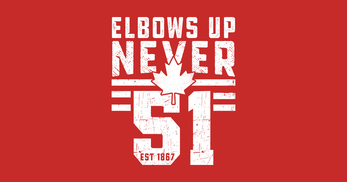 Elbows Up – Never 51st State Canada - Never 51 - T-Shirt | TeePublic