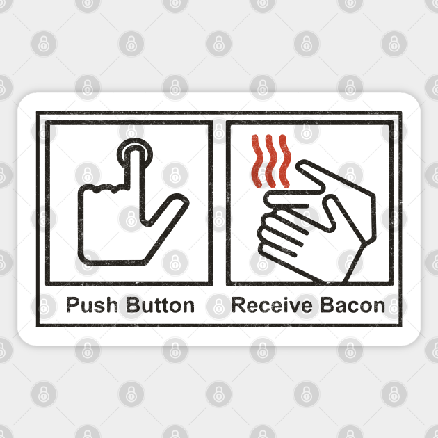 Push Button, Receive Bacon - bathroom sign - Funny Bathroom - Sticker ...