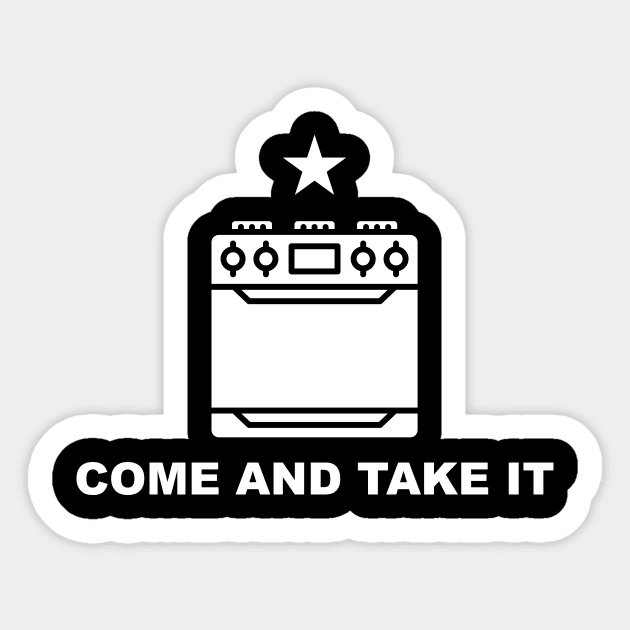 Come and Take It // Funny Gas Stove Protest // Cooking With Gas - Stove ...