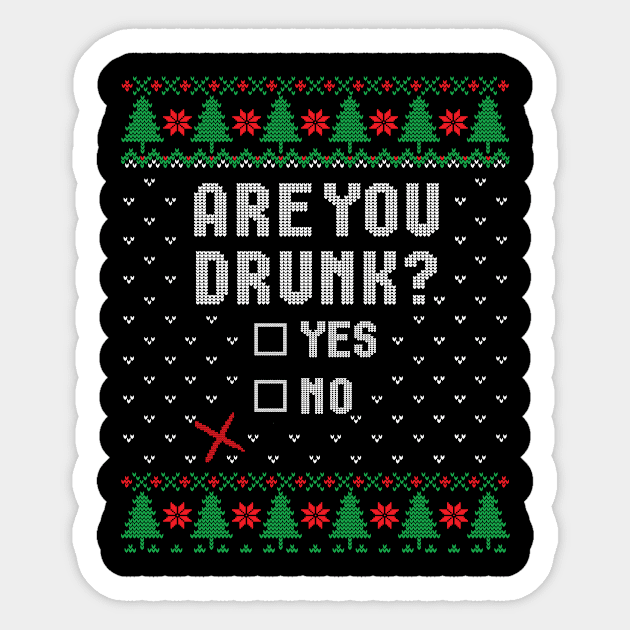 Are you drunk - Are You Drunk - Sticker | TeePublic