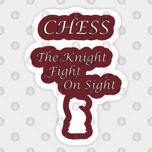 Chess Slogan - The Knight - Chess Slogans - Sticker | TeePublic
