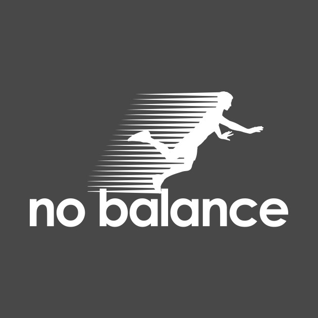 No Balance white logo - Funny - T-Shirt | TeePublic