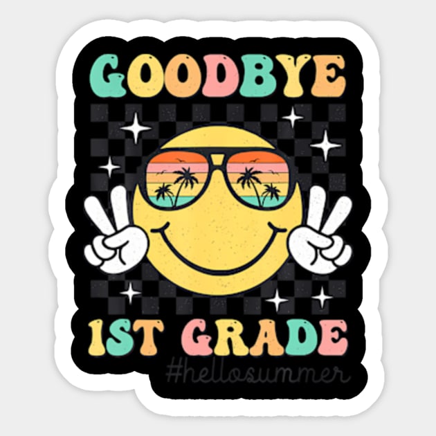 Goodbye 1St Grade Hello Summer Last Day Of School Student - Last Day Of ...