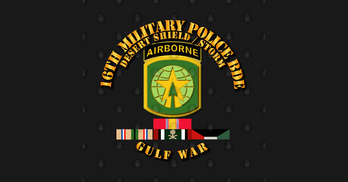 16th Military Police Bde - Desert Storm - Shield w Svc - Vet - T-Shirt ...