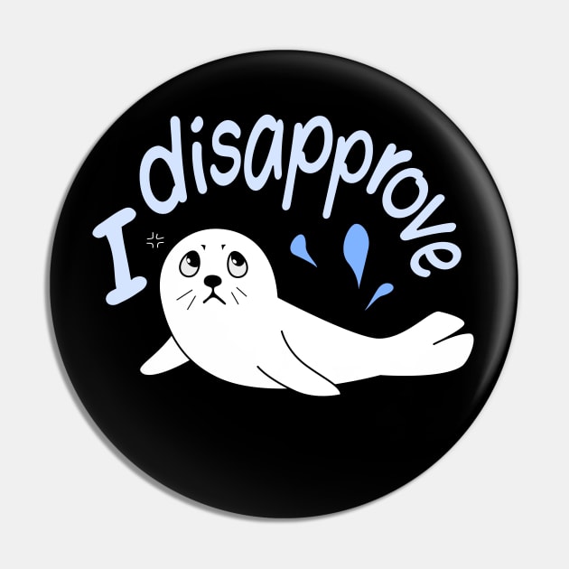 I Disapprove - Seal of Disapproval - Seal Of Disapproval - Pin | TeePublic