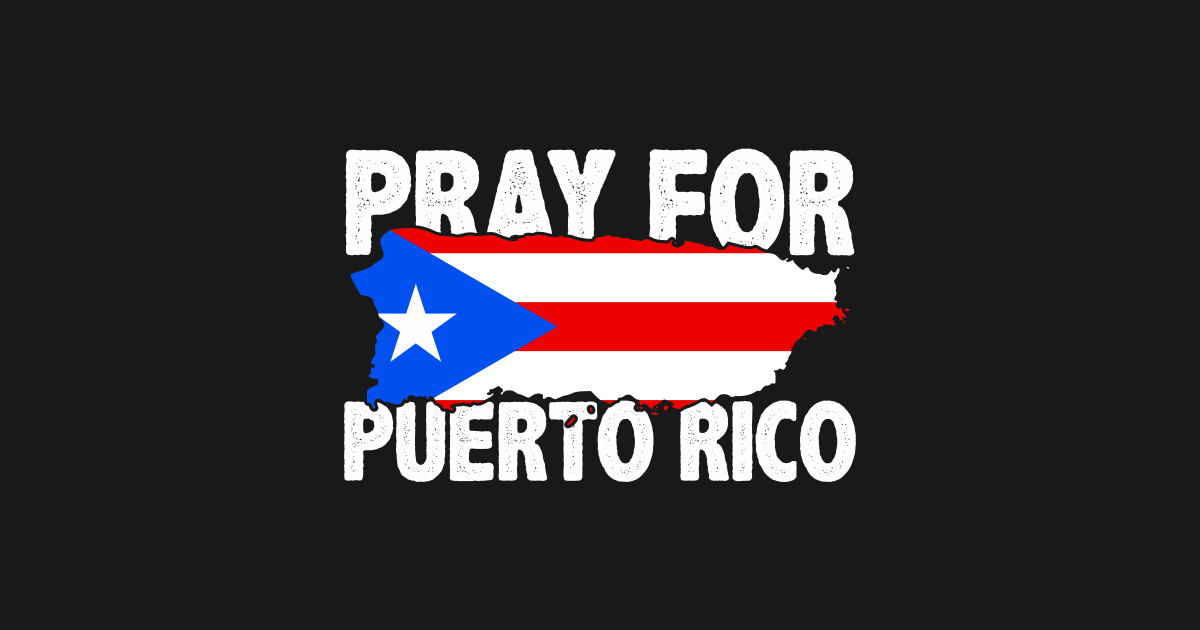 Pray for Puerto Rico - Puerto Rican Srong - Pray For Puerto Rico ...