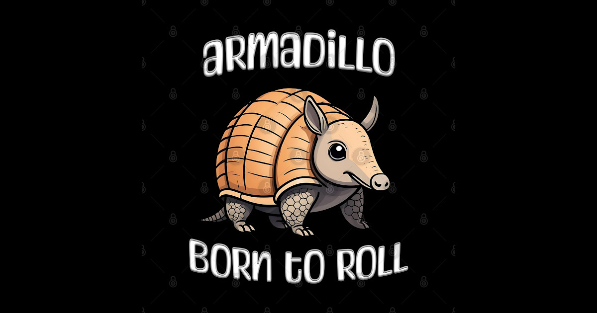 Armadillo born to roll - Funny Pun - Sticker | TeePublic