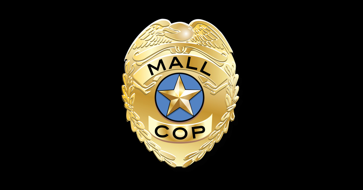 Mall Cop Badge - Badge - Sticker | TeePublic