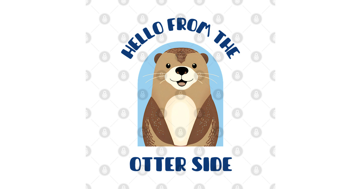 Hello from the otter side - cute & funny animal pun - Otter Lover - T-Shirt | TeePublic