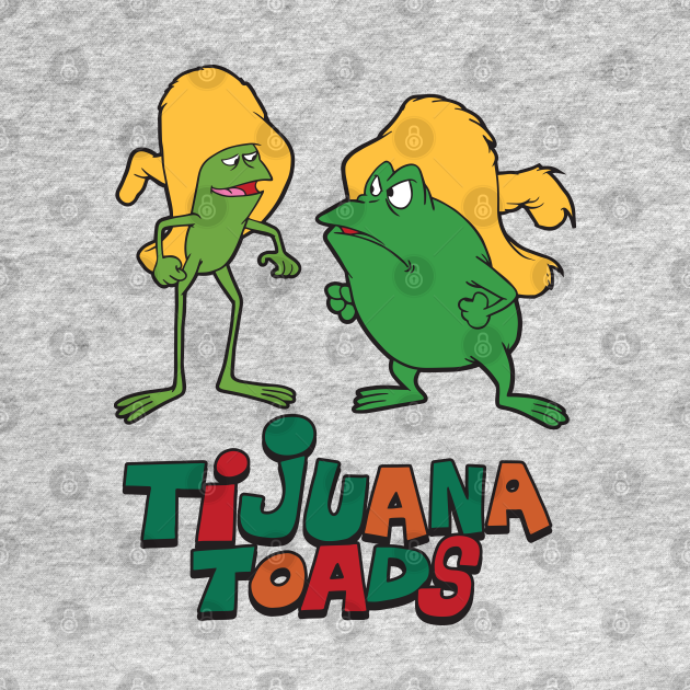 Tijuana Toads - Tijuana Toads - T-Shirt | TeePublic