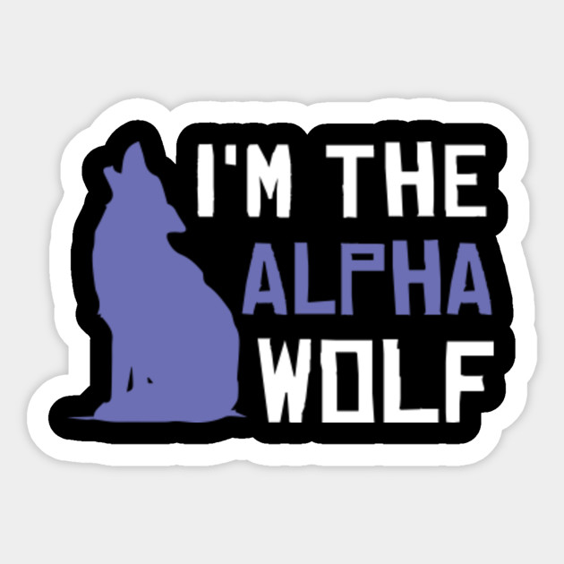 Wolf Alpha Wolf - Wolf - Sticker | TeePublic