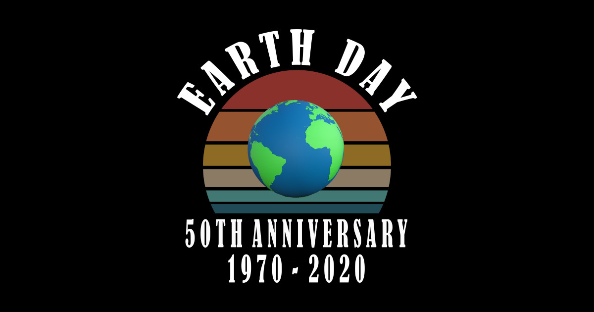 Earth Day 50th Anniversary 2020 - Earth Day 50th Anniversary 2020 ...