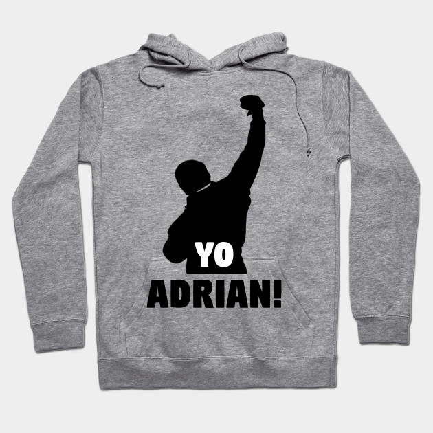 Yo Adrian! - Rocky Balboa - Hoodie | TeePublic