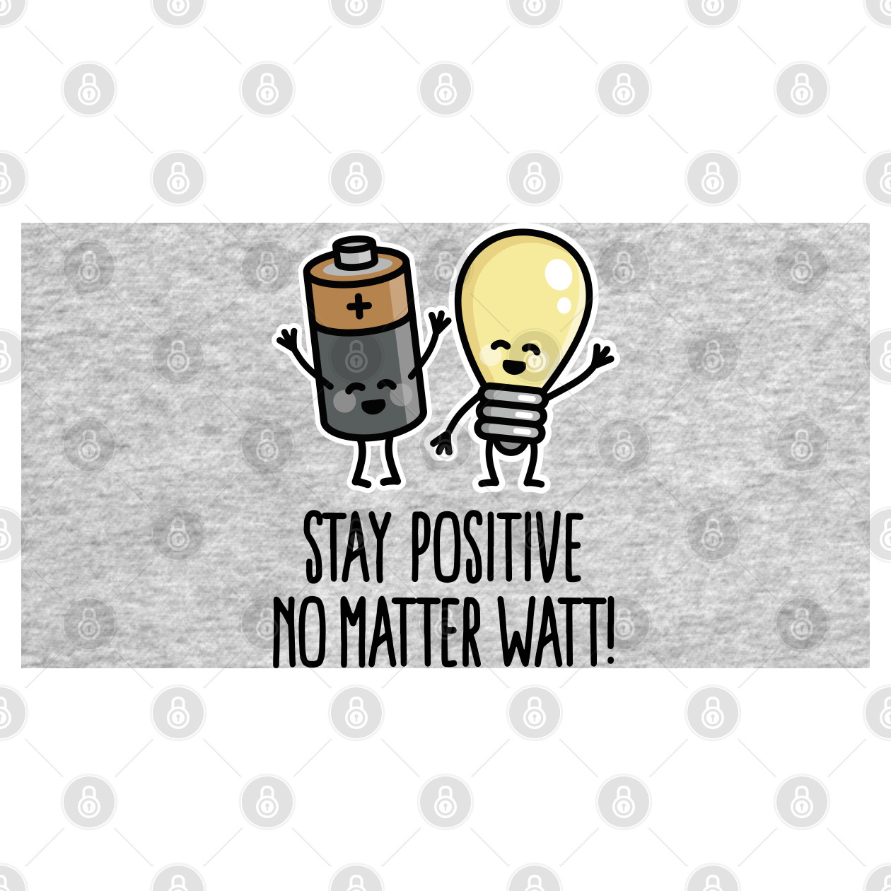 Stay positive no matter watt optimistic saying - Motivation - T-Shirt ...