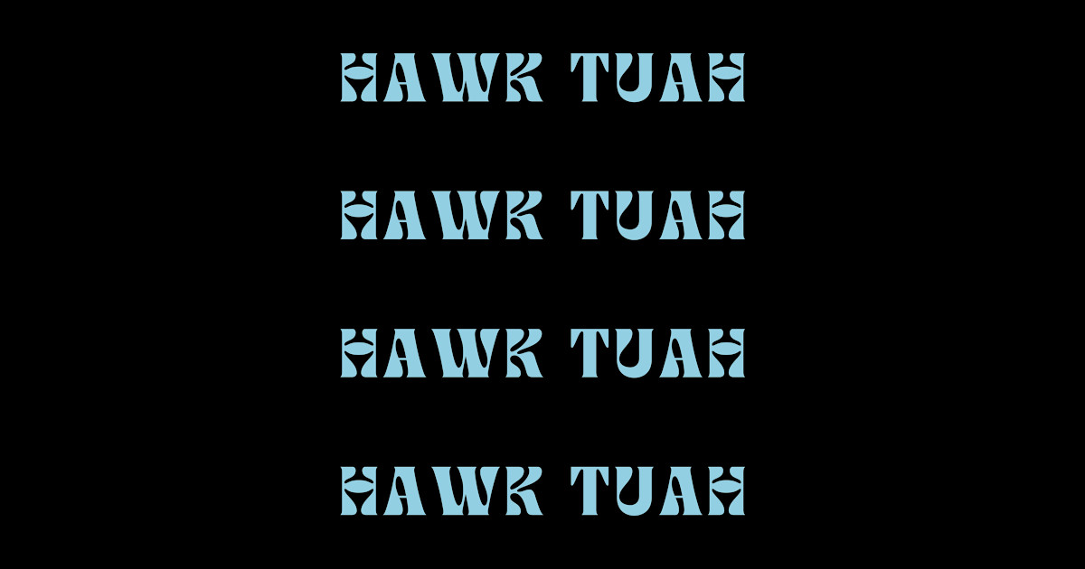 Hawk Tuah Recurring Text Design - Hawk Tuah Meme - Sticker | TeePublic