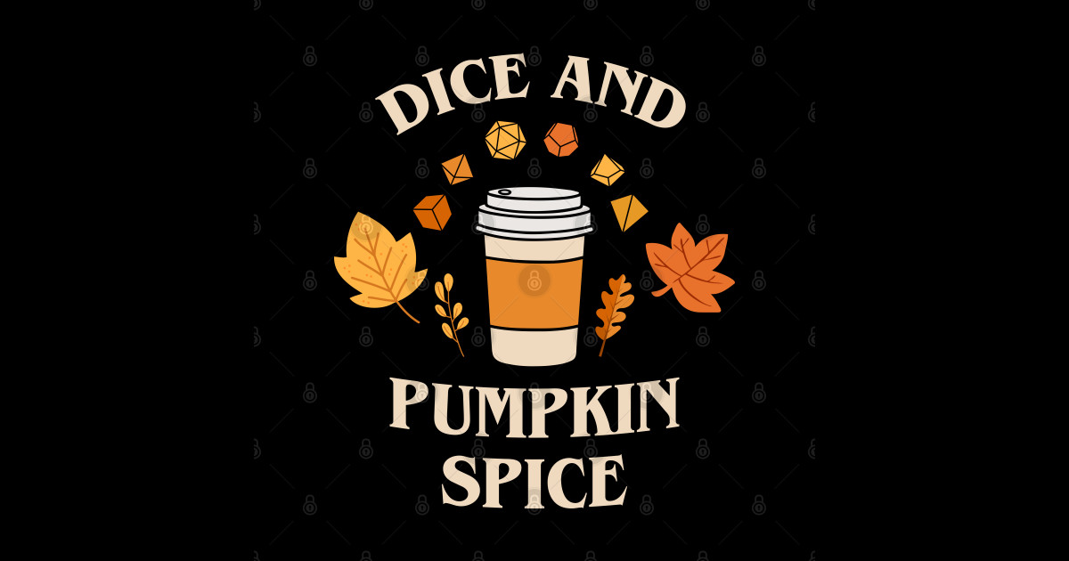 Dice and Pumpkin Spice Coffee Autumn Tabletop RPG - Pumpkin Spice ...