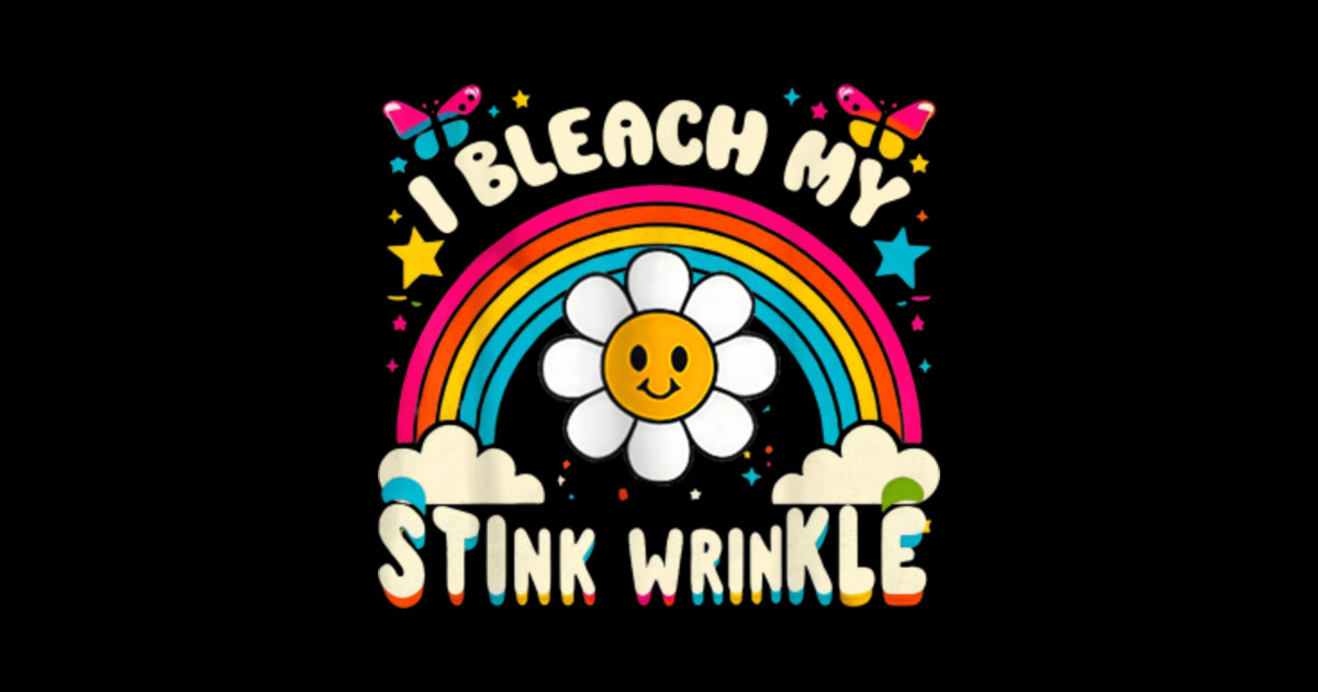 Sarcastic I Bleach My Stink Wrinkle - Sarcastic I Bleach My Stink ...