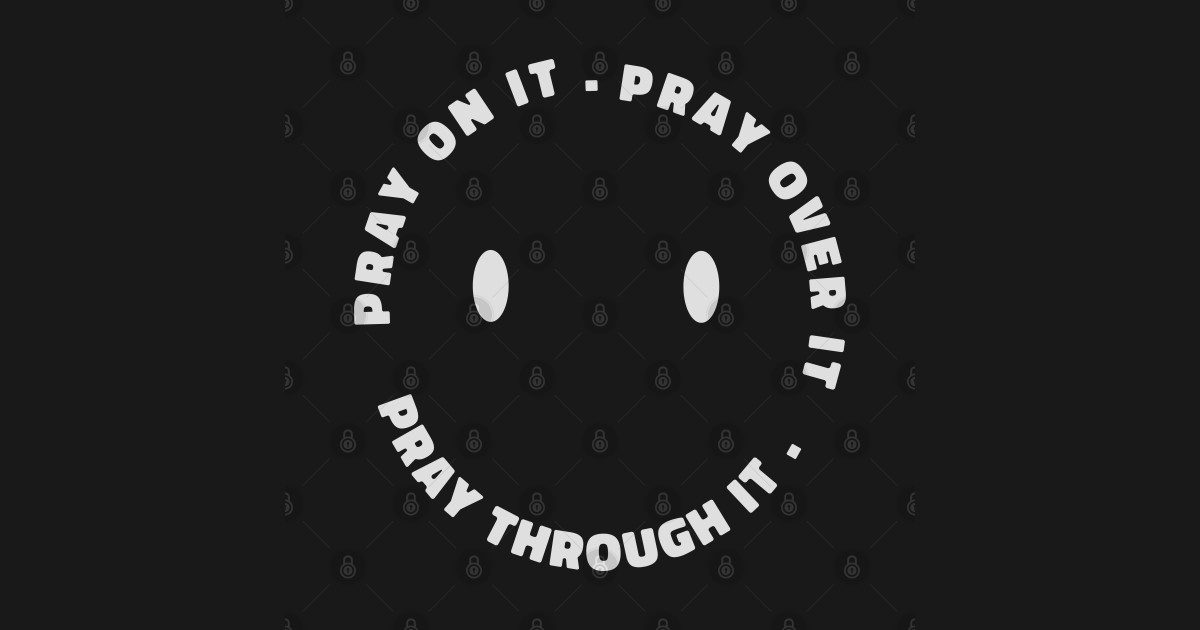 Prayer cool quote smiley face gift - Prayer - T-Shirt | TeePublic