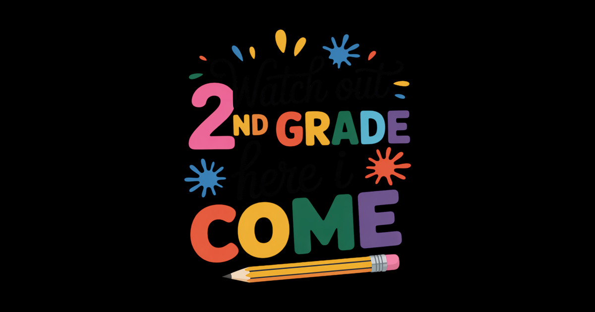 Watch Out 2nd Grade Here I Come School Teacher Student - Watch Out 2nd ...