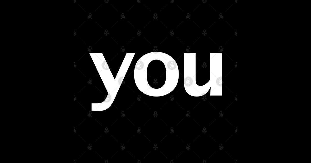 You Minimal Typography White Text - Typography - T-Shirt | TeePublic