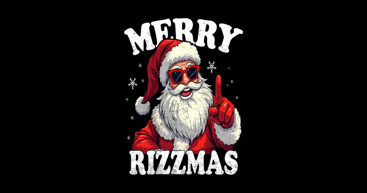 Merry Rizzmas Funny Christmas 2024 Santa Claus Humor - Merry Rizzmas ...