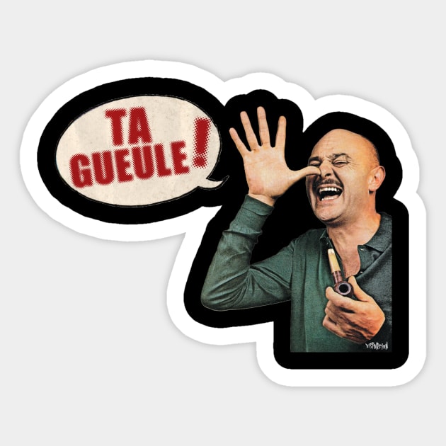 Choron vous dit "Ta Gueule !" - Professeur Choron - Sticker | TeePublic