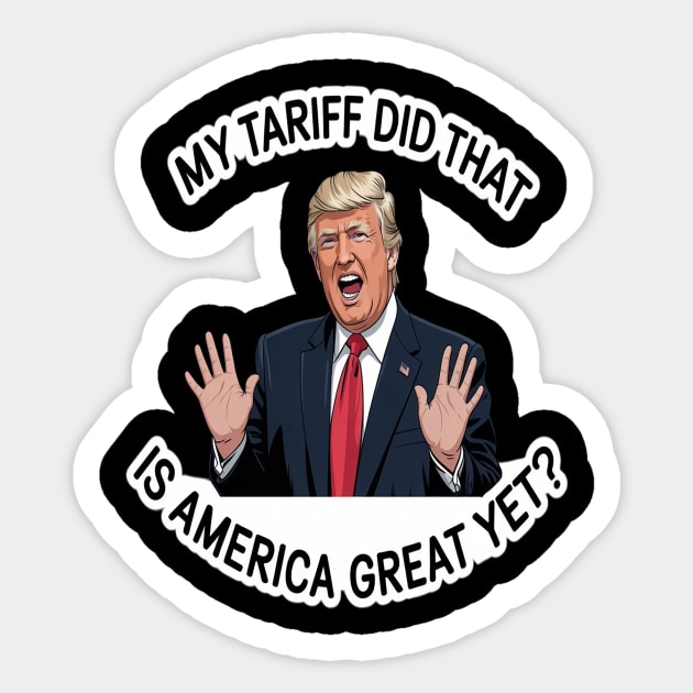 I Did That Tariff Donald Trump - I Did That Tariff Donald Trump ...
