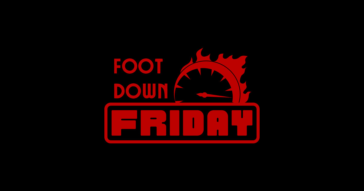 Foot Down Friday - Friday - Sticker | TeePublic