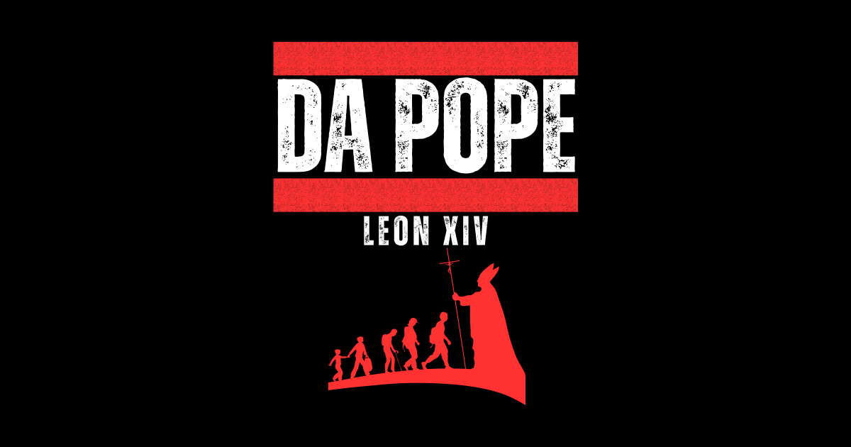Da Pope From America Chicago Pope Leo XIV - Da Pope - Sticker | TeePublic