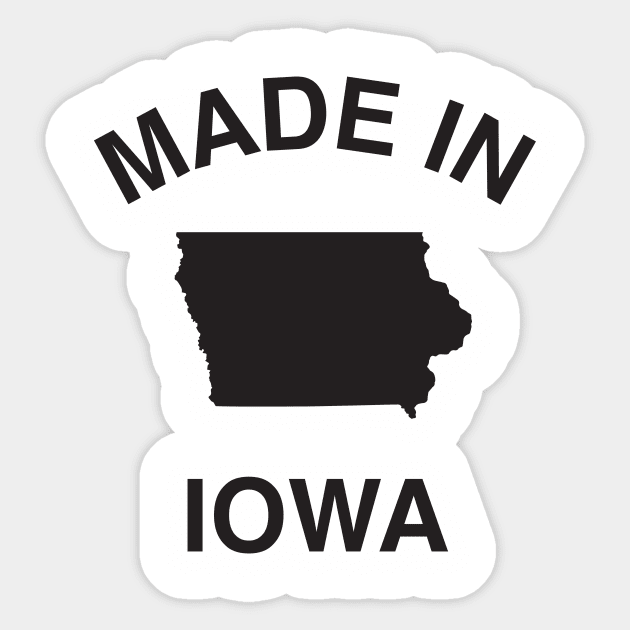 Made in Iowa - Iowa - Sticker | TeePublic