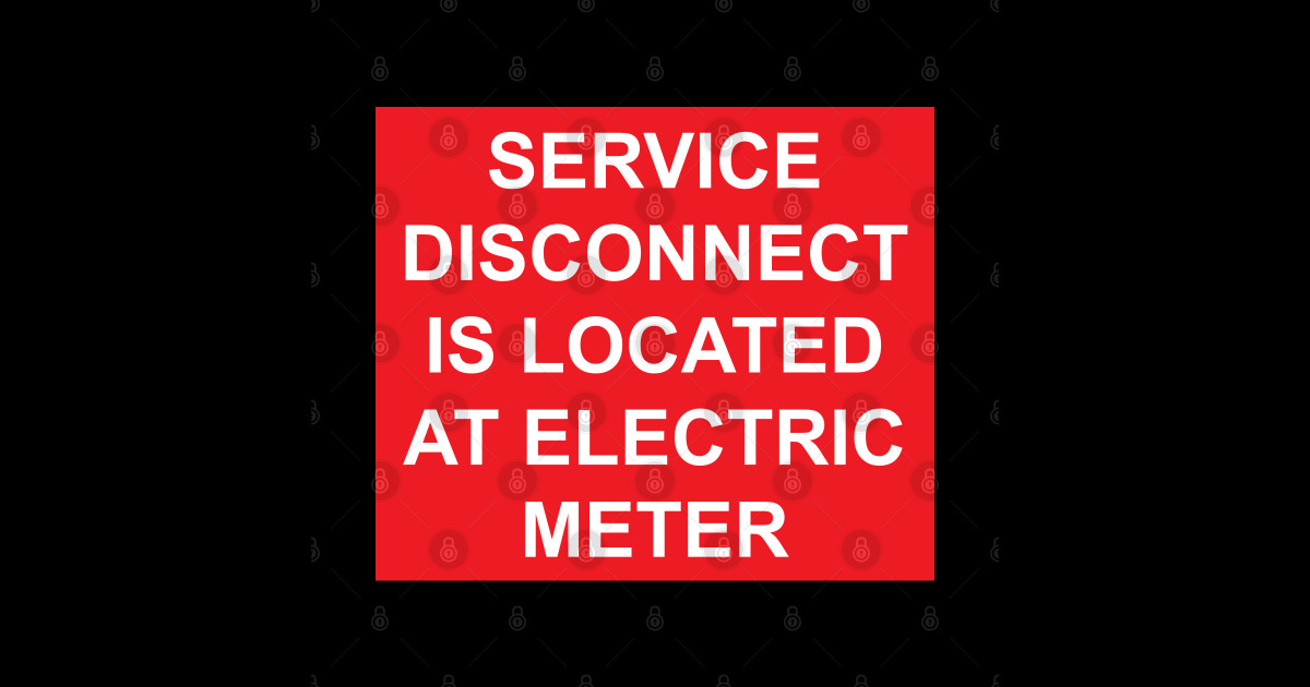 Service Disconnect is Located at Electric Meter - Service Disconnect At ...