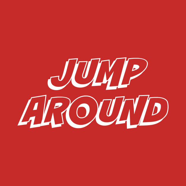 Jump Around - Jump Around - T-Shirt | TeePublic
