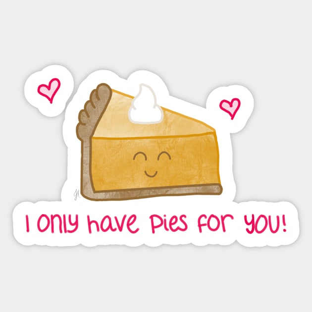 Pies for You - Pie - Sticker | TeePublic