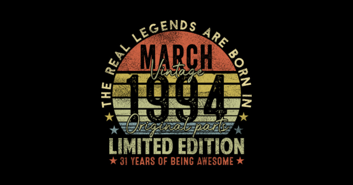 31st Birthday Real Legends March 1994 31 Years Old For Men - 31 Years ...