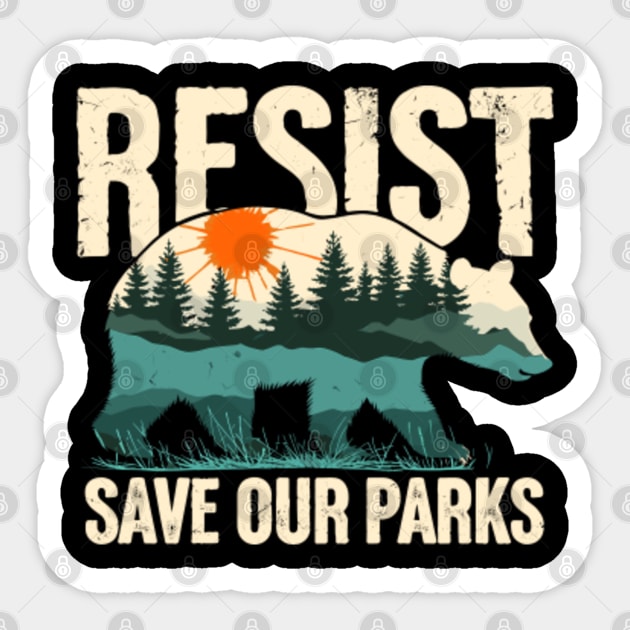 Resist Bear Save our parks, FDT Anti Trump, National Parks, National ...