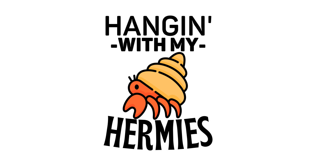 Hanging with My Hermies Introvert Hermit Crab Gift - Introvert - T ...