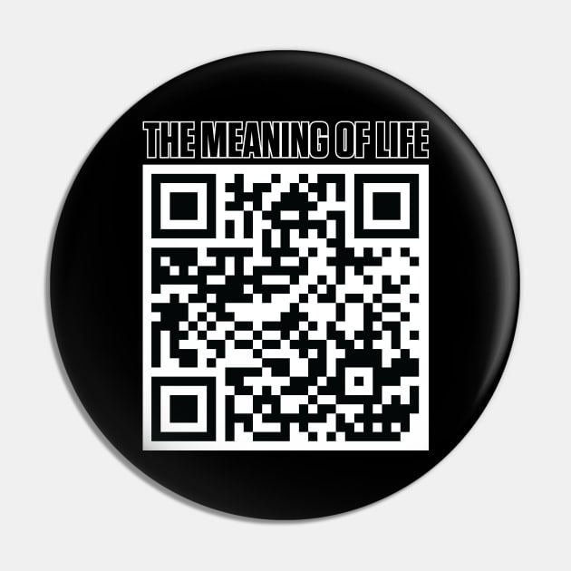 The Meaning Of Life QR Code - Meaning Of Life - Pin | TeePublic