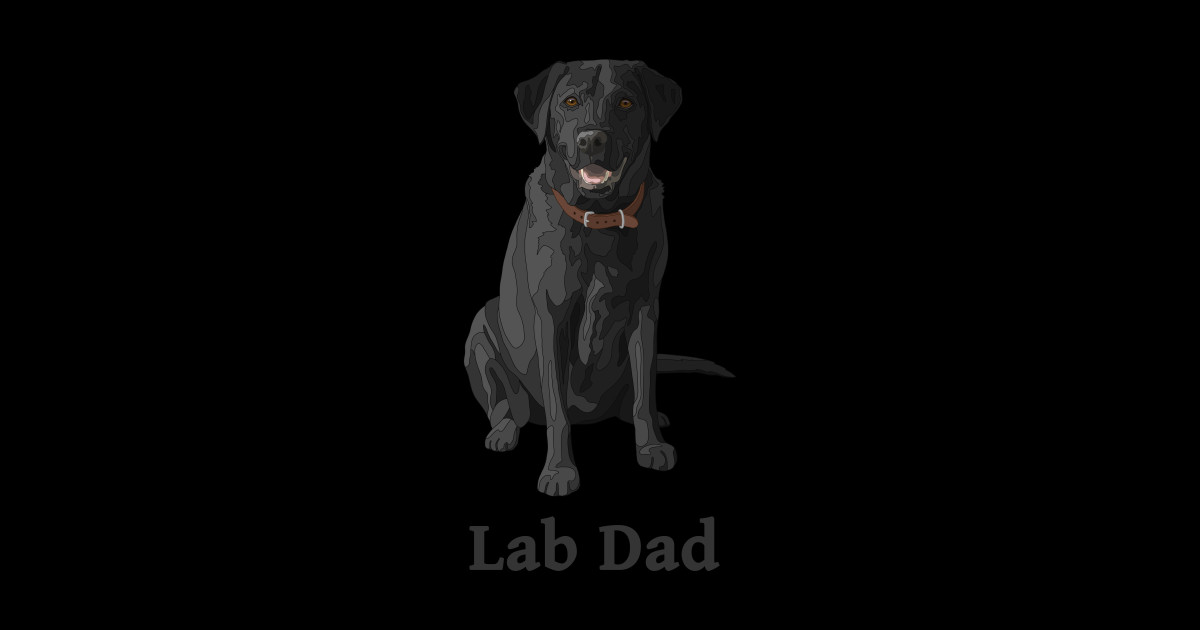 Lab Dad Black Labrador Retriever - Dogs - Posters and Art Prints ...