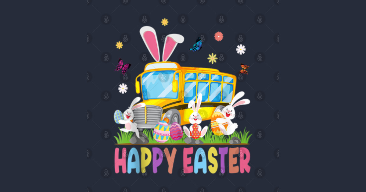 Every Bunny's Favorite School Bus Driver Happy Easter Day - Happy ...