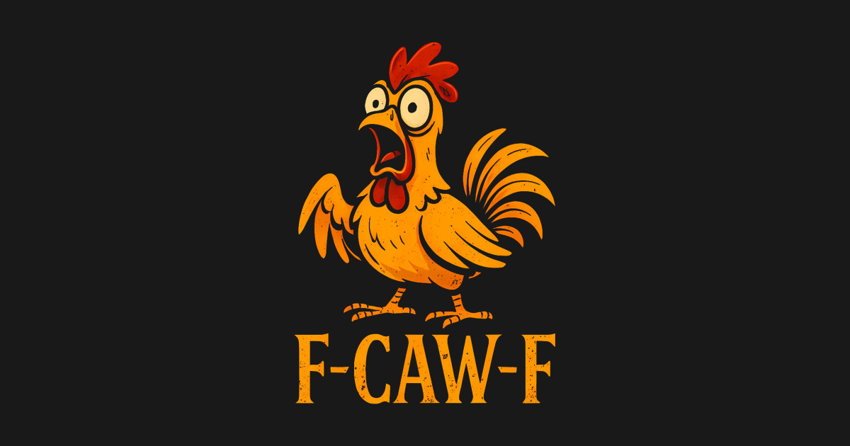 F-Caw-F Funny Chicken Farm Humor Chicken Meme Chicken Lover - Funny ...