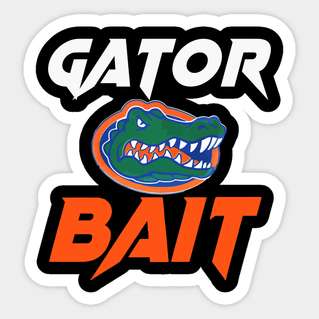 Gator Bait - Gator Bait - Sticker | TeePublic