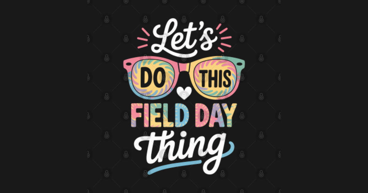 School Field Day Tie Dye Field Day Teachers - Field Day - T-Shirt ...