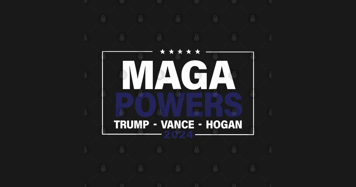 MAGA Powers Trump Vance Hogan 2024 Patriotic Funny Saying - Trump Vance ...