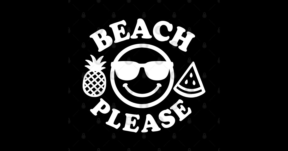 BEACH PLEASE - Summertime - Sticker | TeePublic