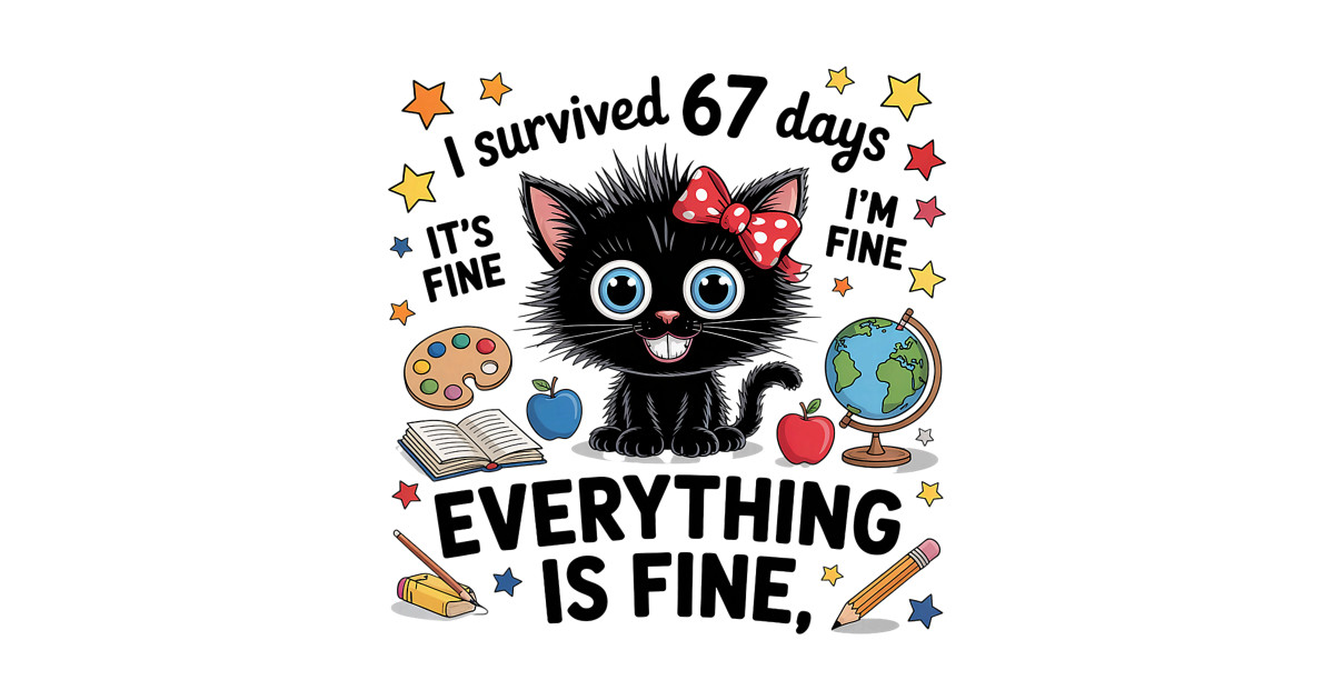 I Survived Sixty Seven Days Of School Cat Classroom Scene With Playful ...