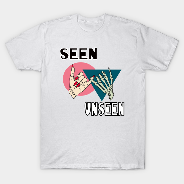 Seen Unseen life - Seen Unseen Life - T-Shirt | TeePublic