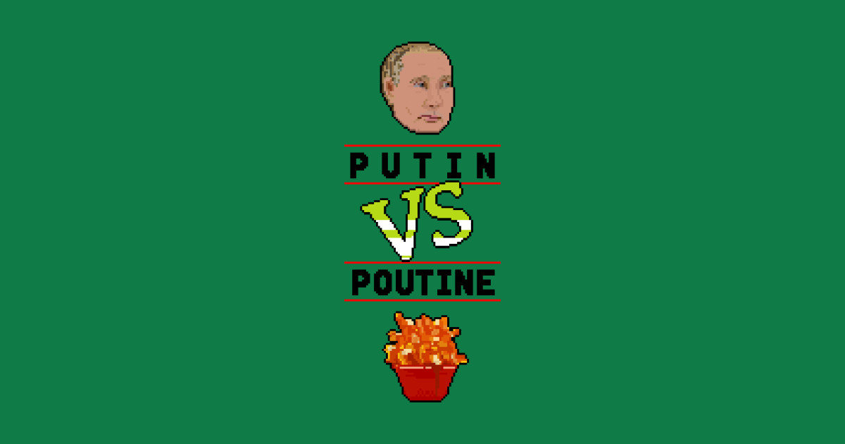 Putin VS. Poutine - Poutine - T-Shirt | TeePublic
