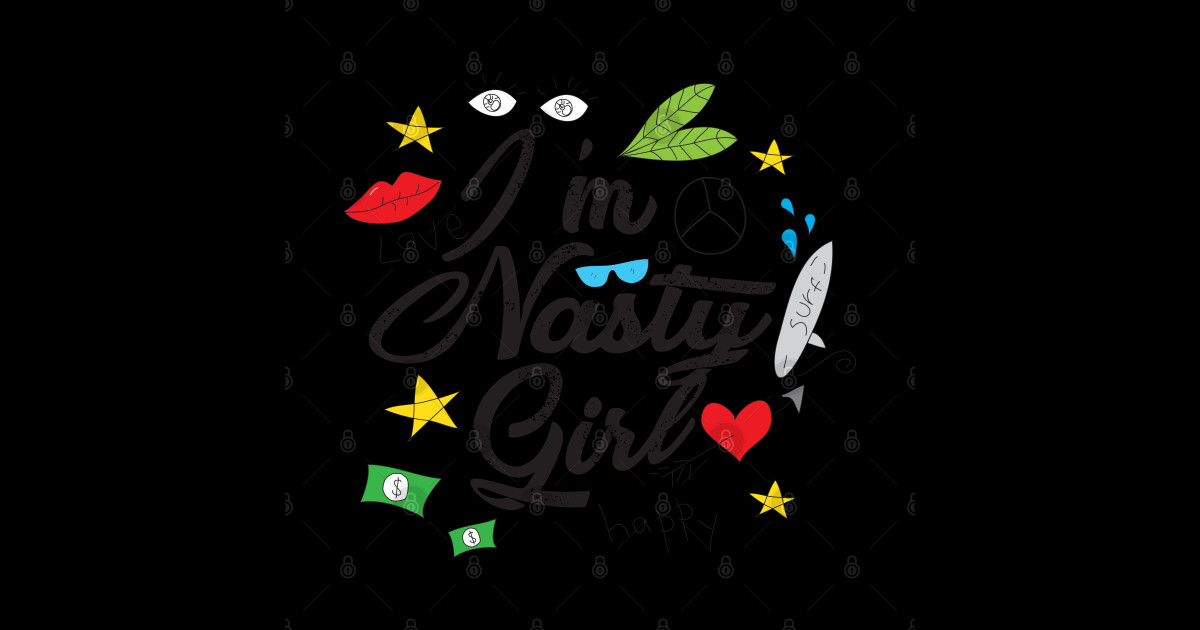 I'm Nasty Girl - Im Nasty Girl - Sticker | TeePublic